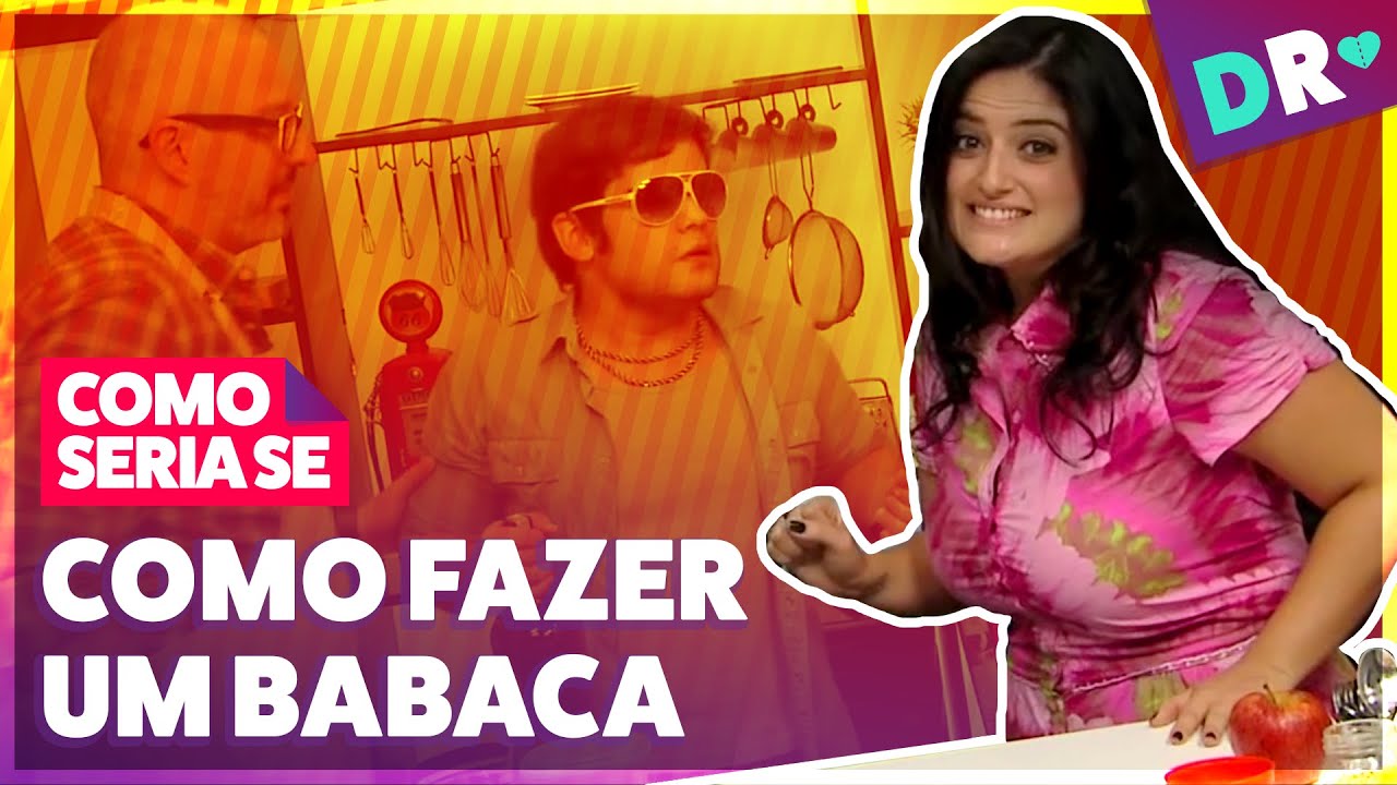 COMO FAZER UM BABACA | DRelacionamentos - YouTube