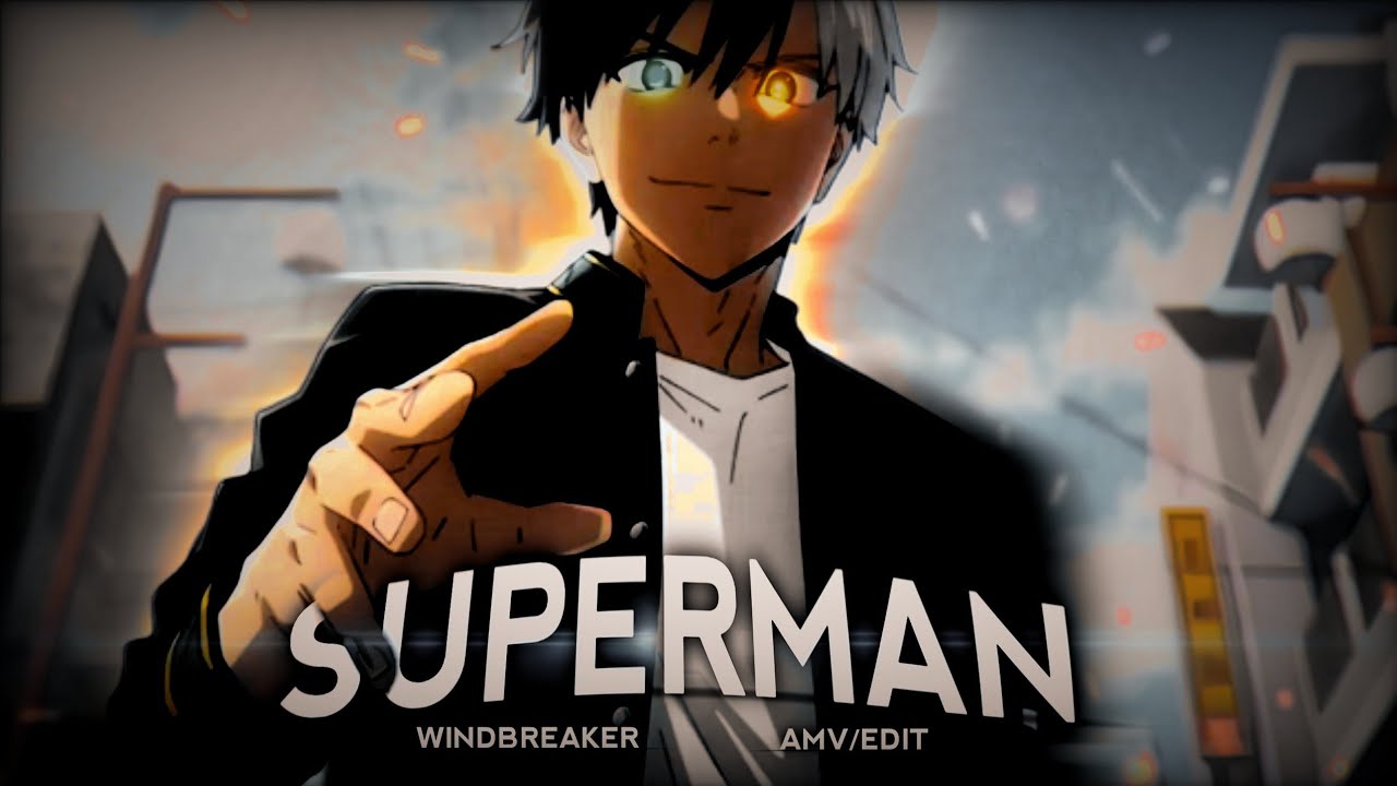 Wind Breaker - Superman🦸‍♂️[EDIT/AMV] 4K - YouTube