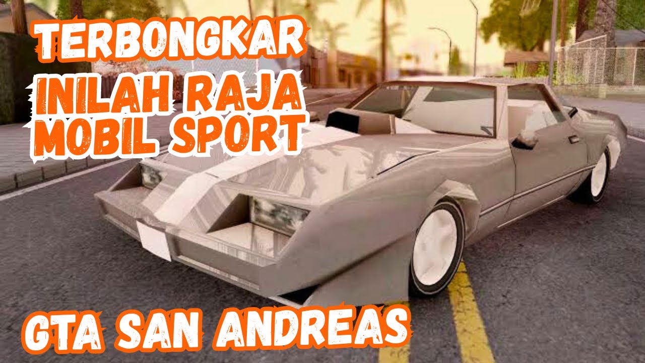 TERNYATA INI DIA RAJA MOBIL SPORT DI GTA SAN ANDREAS - YouTube