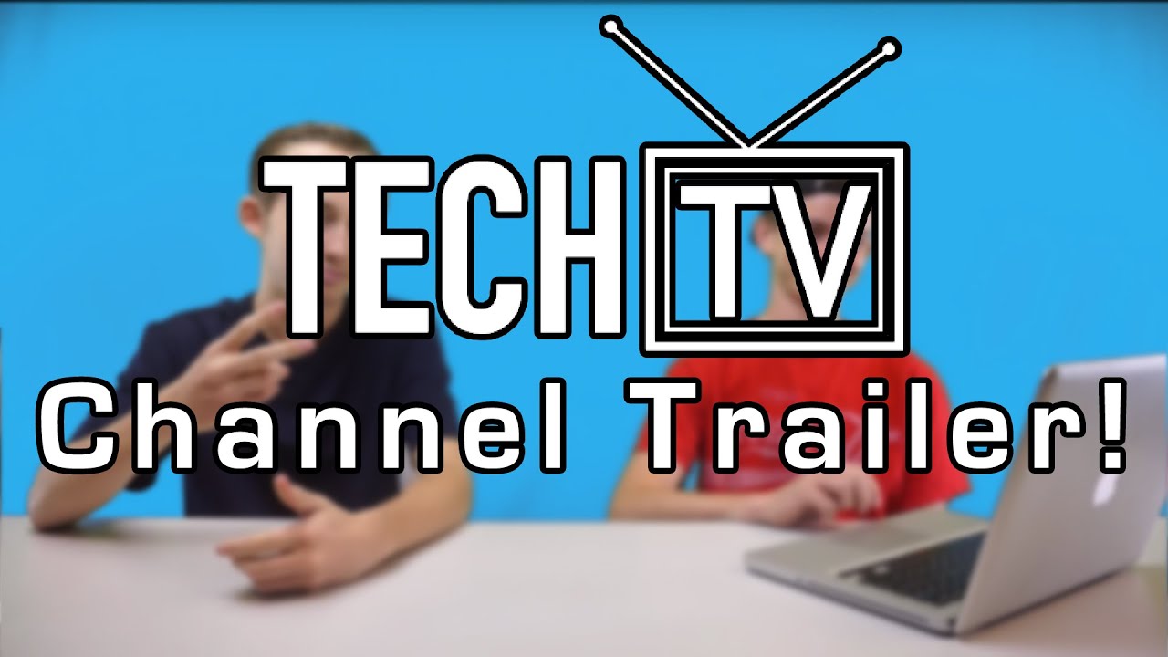 TechTV Channel Trailer! - YouTube