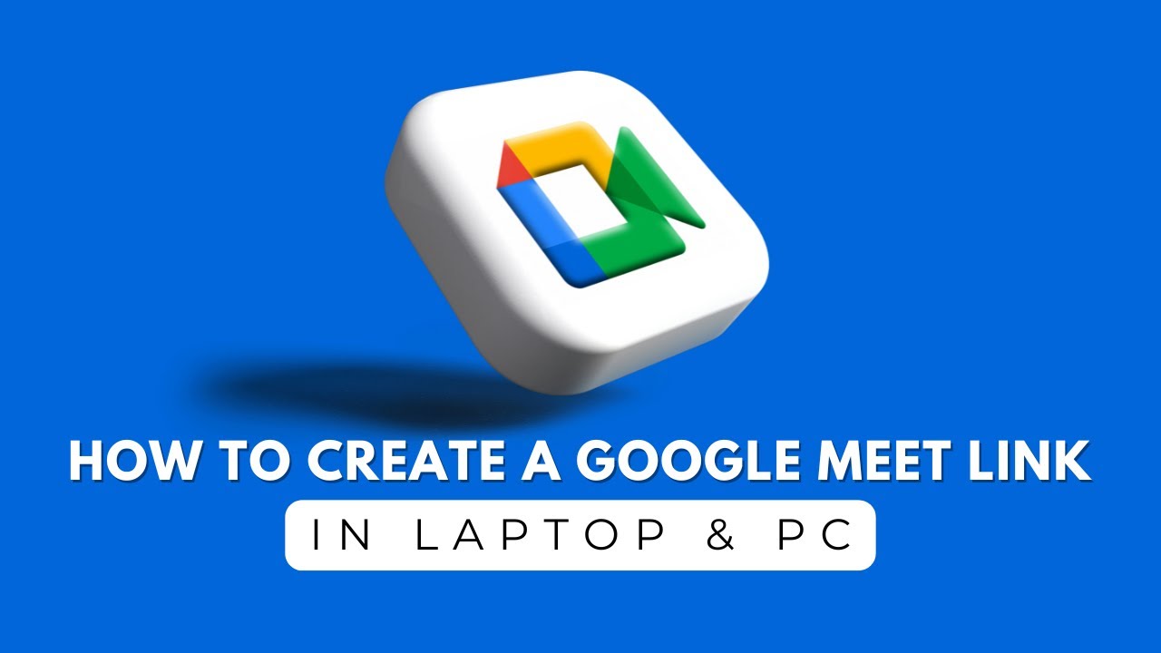 How to Create a Google Meet Link in Seconds (Easy Tutorial!) - YouTube
