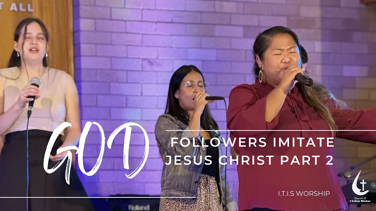 GOD FOLLOWERS IMITATE JESUS CHRIST PART 2 - YouTube