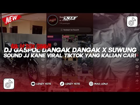 DJ GASPOL DANGAK DANGAK X SUWUNG | SOUND JJ KANE VIRAL TIKTOK YANG KALIAN CARI BY AL YETE!!!