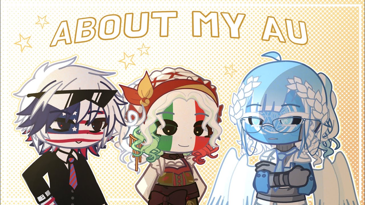 About My AU || Gacha Countryhumans - YouTube