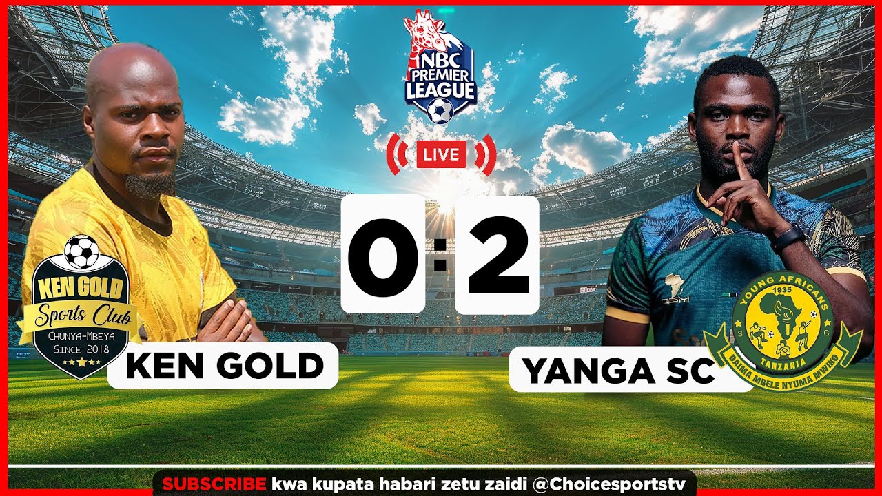 🔴#𝐋𝐈𝐕𝐄: YANGA SC (1) VS (0) KEN GOLD // NBC LEAGUE) 🆃🆄🅿🅾 🅻🅸🆅🅴 - YouTube