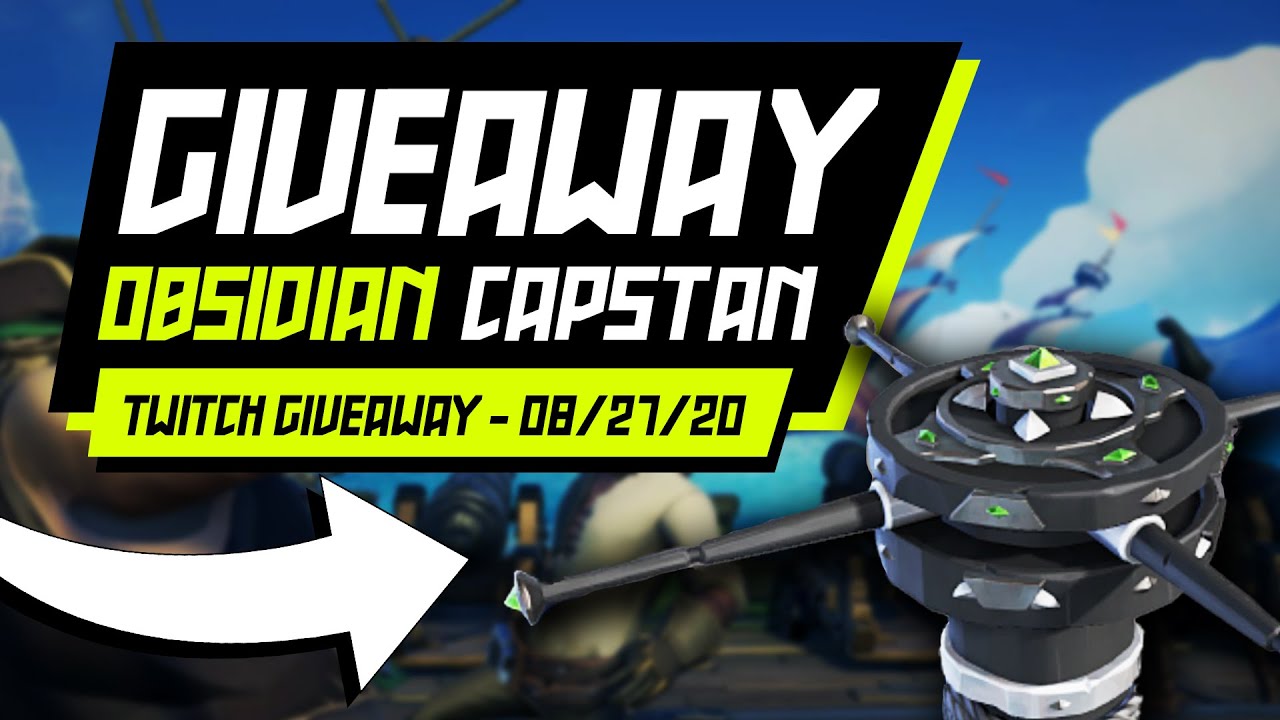 Obsidian Capstan Giveaway - Sea of Thieves - YouTube