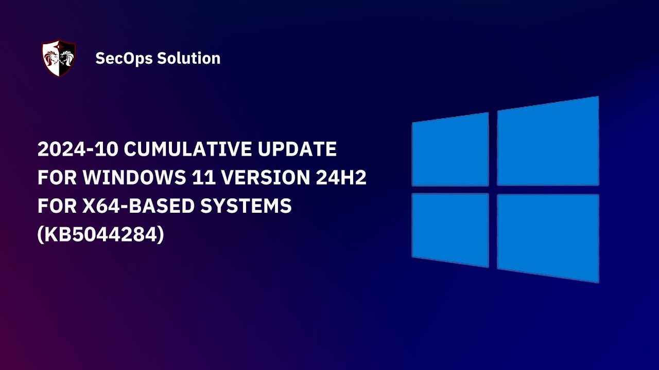 Patch Wednesday with SecOps Solution (38/100) Windows KB5044284 Patch ...