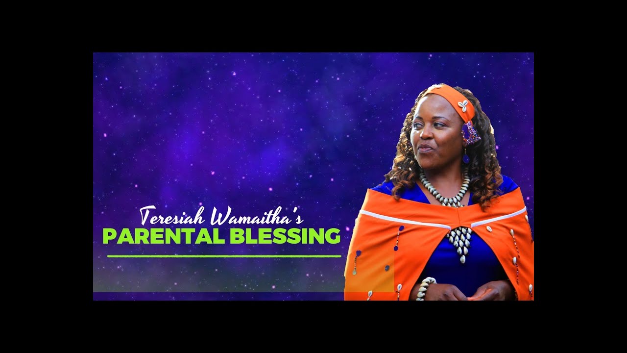 TERRY WAMAITHA PARENTAL BLESSING CEREMONY - YouTube