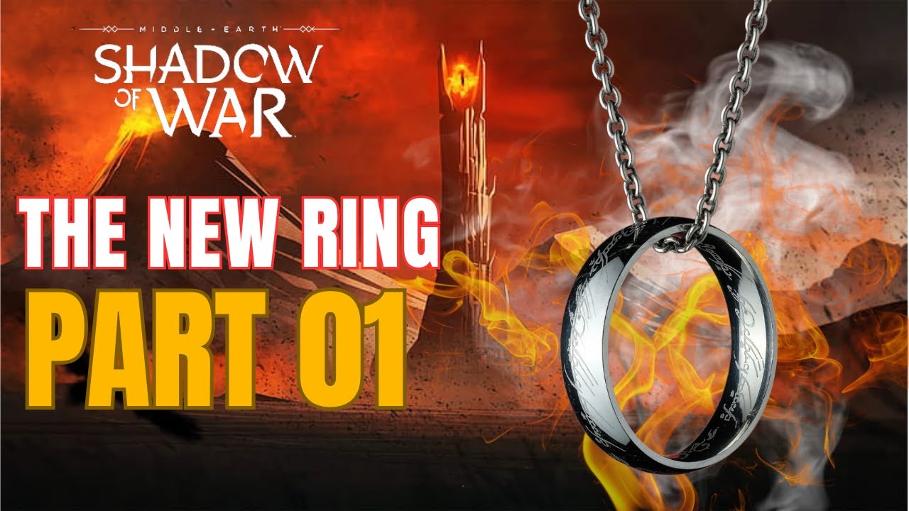 SHADOW OF WAR GAMEPLAY WALKTHROUGH (4K FPS) - PART 01 THE NEW RING - NO ...