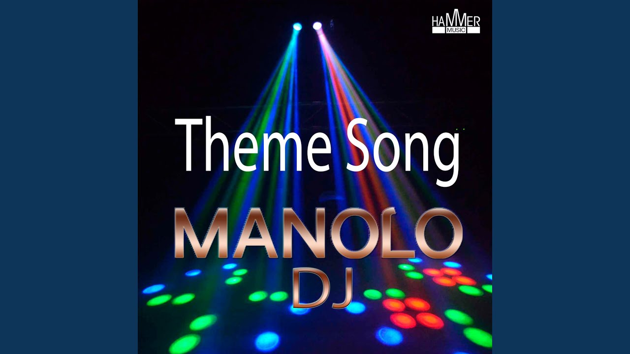 Manolo DJ - Theme song - YouTube