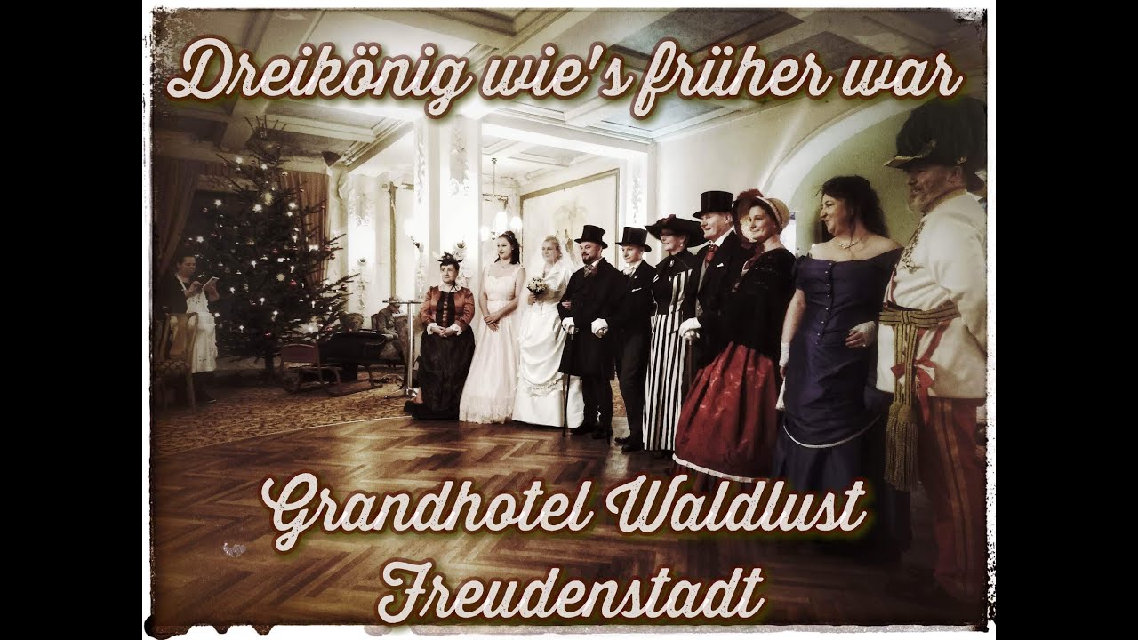 Hotel Waldlust Freudenstadt - Dreikönig wie's früher war - YouTube