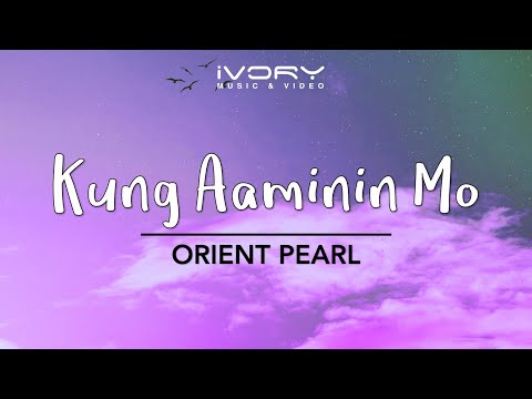 Orient Pearl - Kung Aaminin Mo (Official Lyric Video)