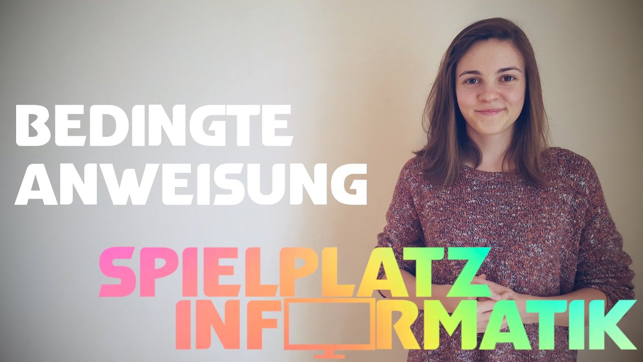 Spielplatz Informatik | Folge 8: Bedingte Anweisung - YouTube