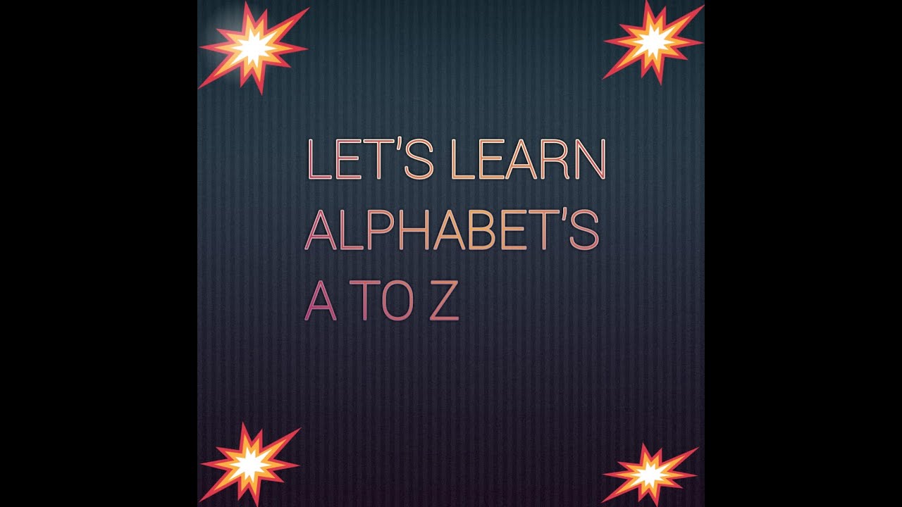 Let's learn Alphabets A to Z - YouTube