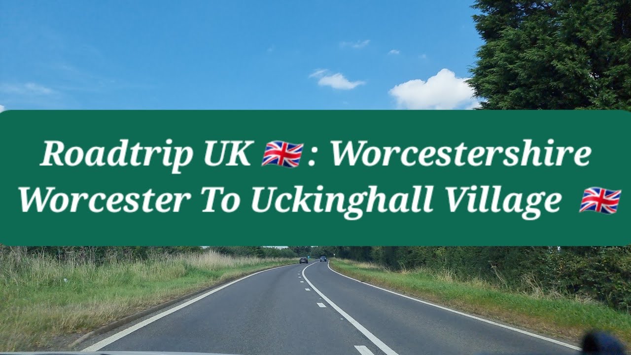 Roadtrip UK🇬🇧 | Worcester To Uckinghall 🇬🇧 | Raw Footage | Tewkesbury🇬🇧 ...