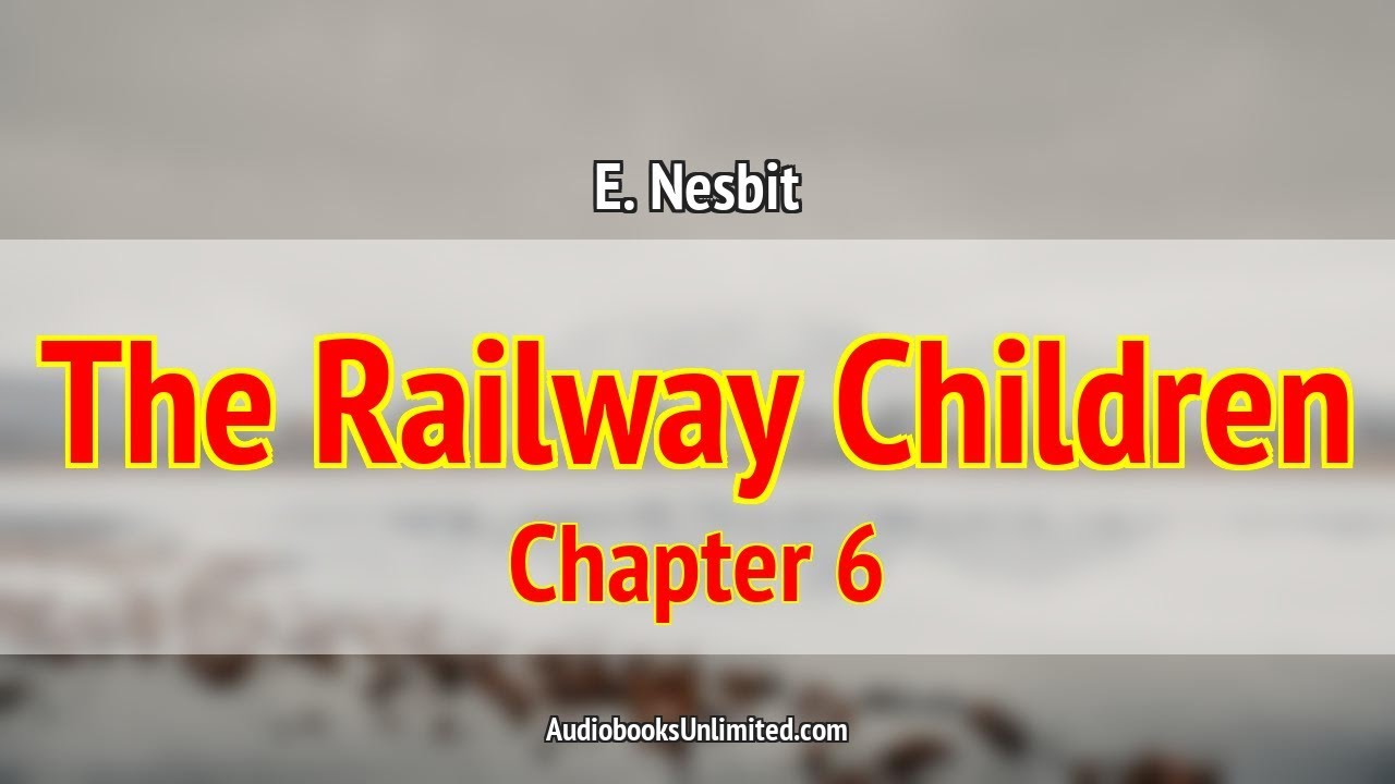The Railway Children Audiobook Chapter 6 - YouTube