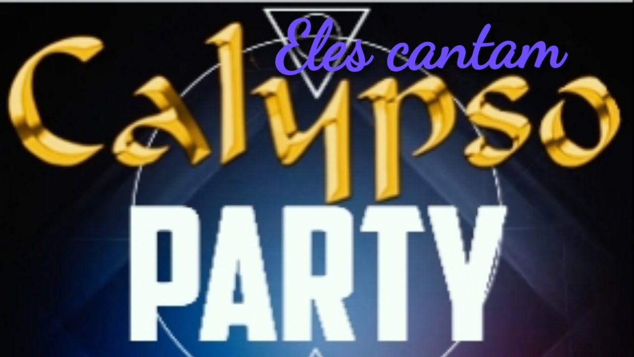 Eles Cantam #Calypso party um show de calypso - YouTube