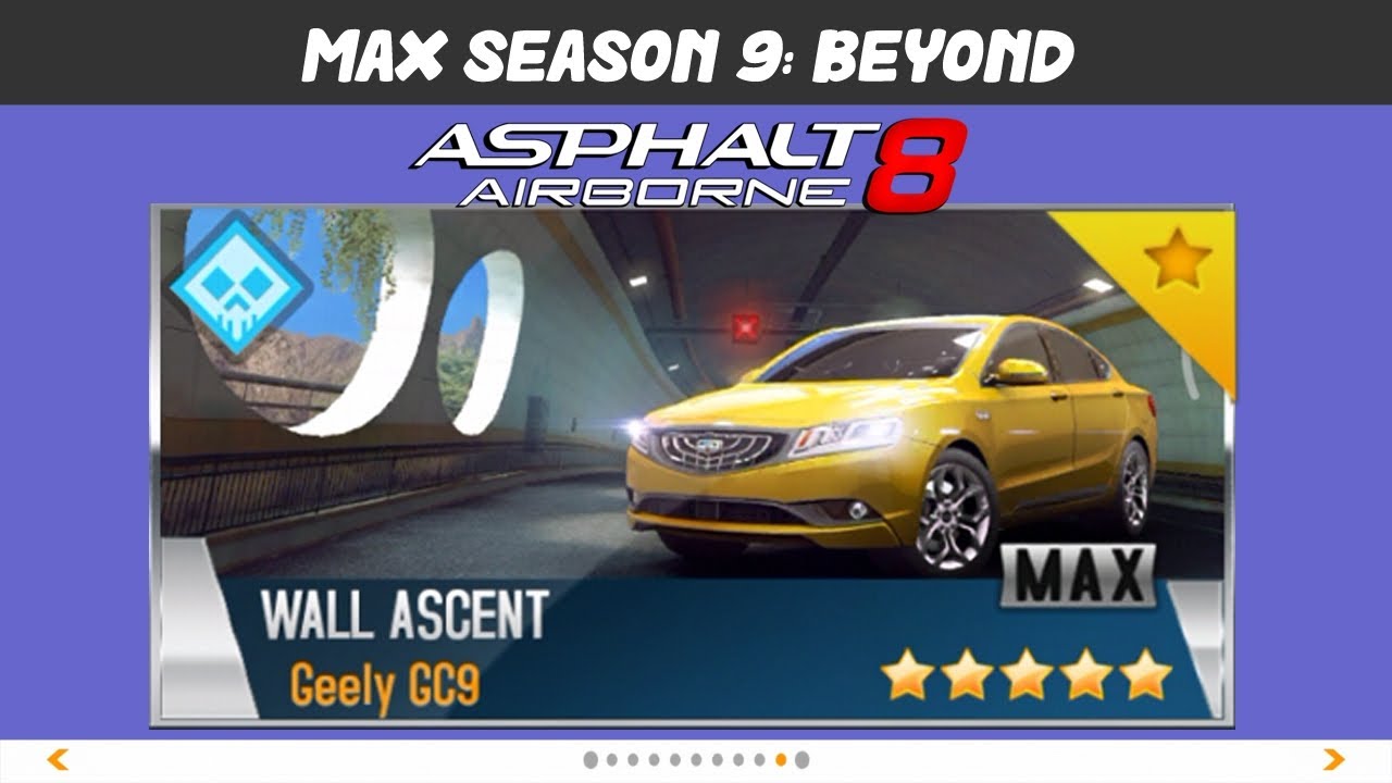 SEASON 9: BEYOND MAX • GEELY GC9 - WALL ASCENT • ASPHALT 8 AIRBORNE ...