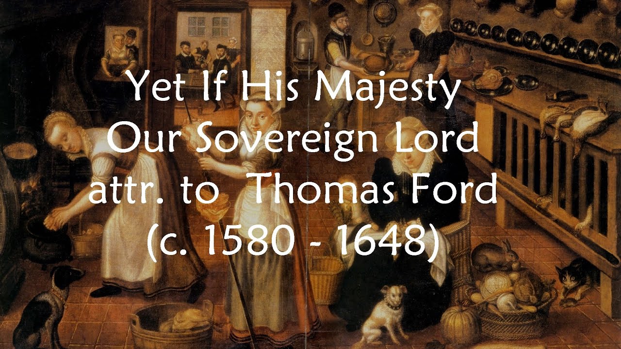 Yet If His Majesty Our Sovereign Lord attr. to Thomas Ford - poem - YouTube