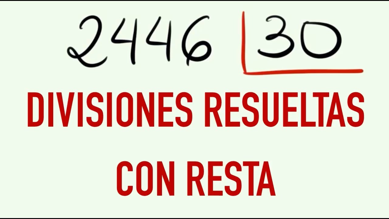Divisiones resueltas con resta 2446 entre 30 - YouTube