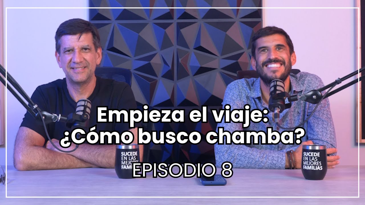Empieza el viaje: ¿Cómo busco chamba? - Episodio 8 - YouTube