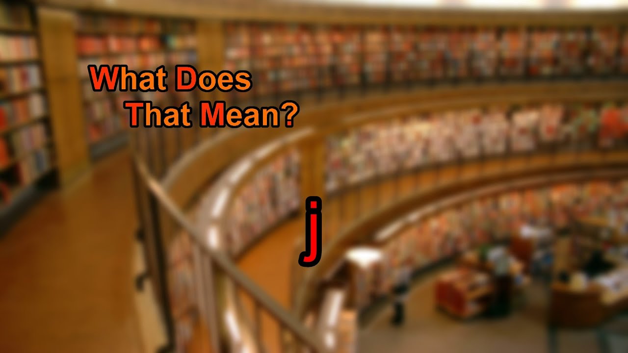 What Does J Mean YouTube
