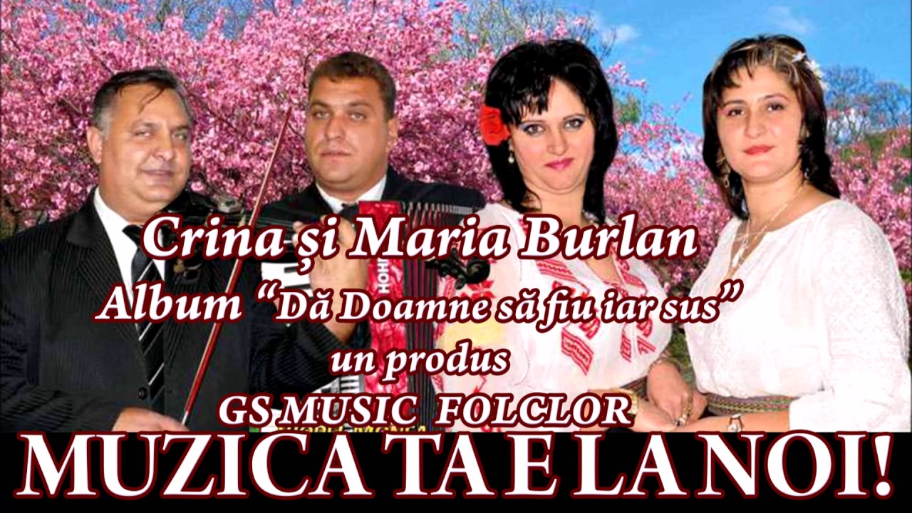 COLAJ ALBUM CRINA SI MARIA BURLAN - DA DOAMNE SA FIU IAR SUS - YouTube