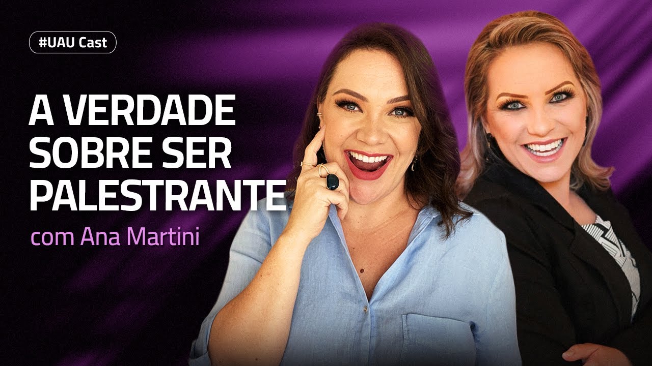 Como ser palestrante - UAUCast com Ana Martini Empresária - YouTube
