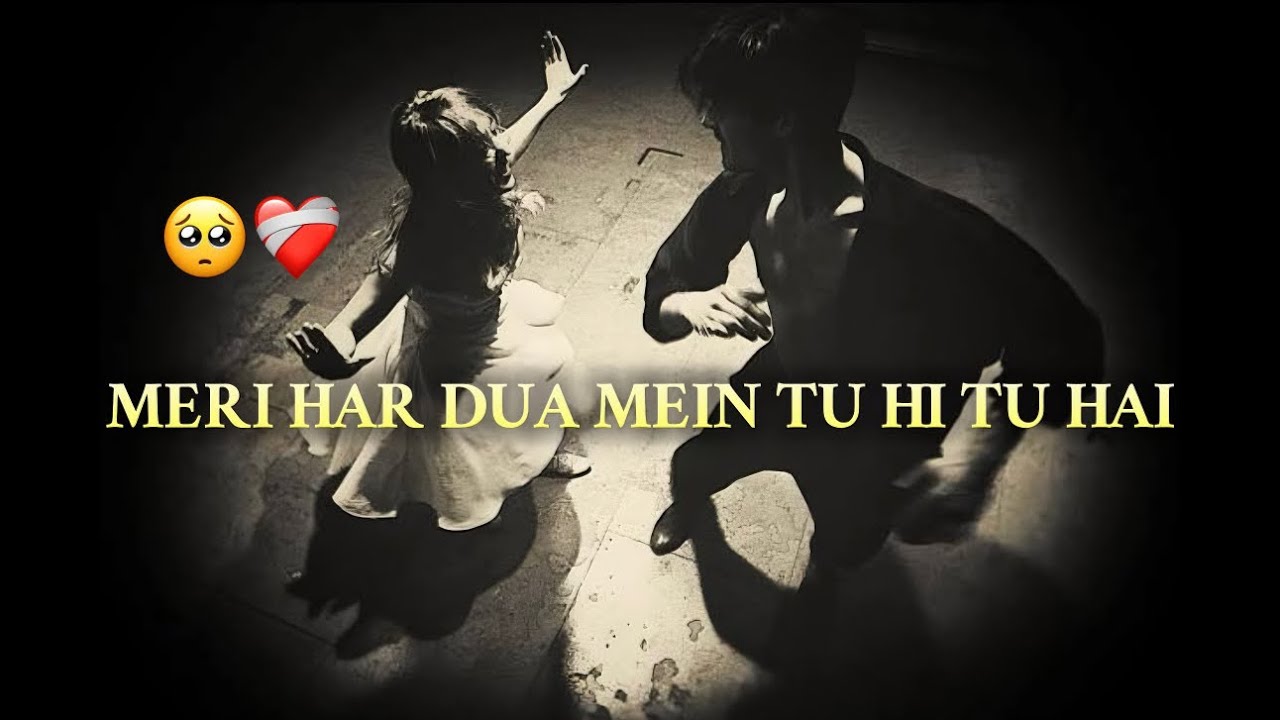 Meri har dua mein tu hi tu hai song | hindi romantic songs | hindi new ...