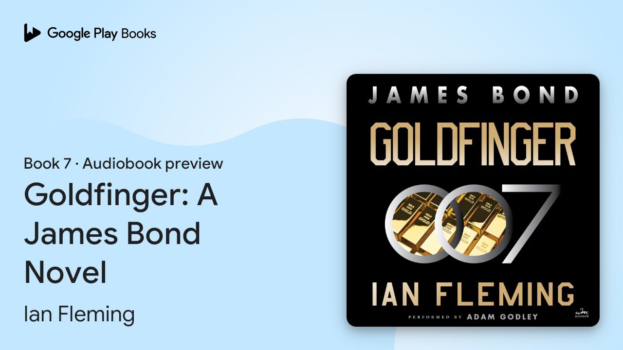 Goldfinger: A James Bond Novel Book 7 by Ian Fleming · Audiobook ...