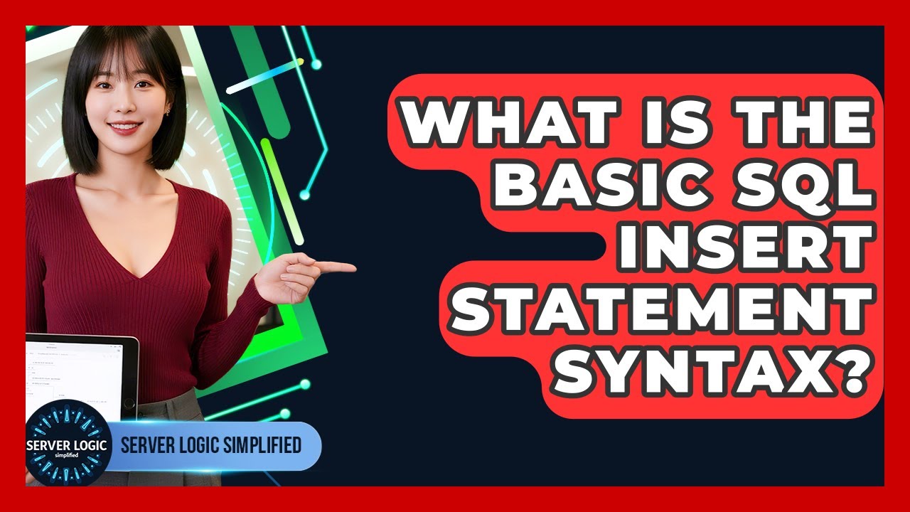 What Is The Basic SQL INSERT Statement Syntax? - Server Logic Simplified - YouTube