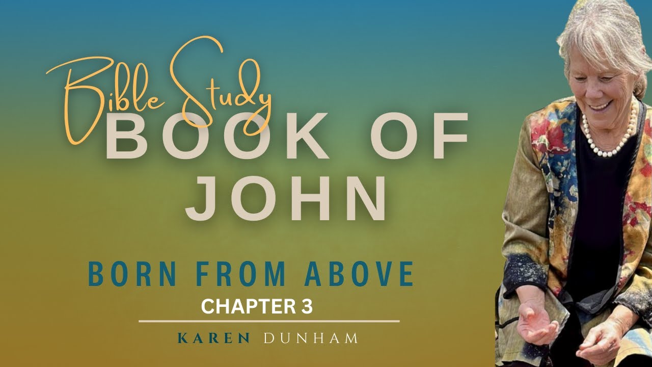 Karen Dunham: Born from Above: Live Bible Study - YouTube