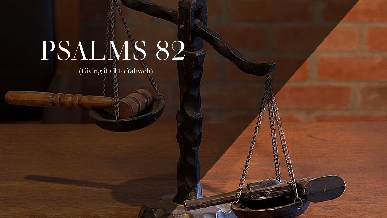Psalms 82 Giving It All To Yahweh YouTube psalms-82-giving-it-all-to-yahweh-youtube