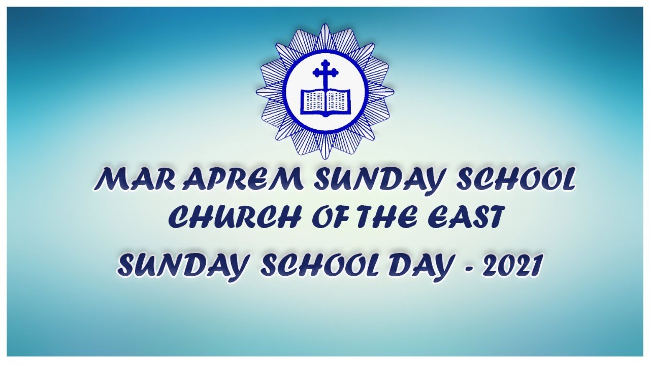LIVE STRAMING | MAR APREM SUNDAY SCHOOL CHURCH OF THE EAST SUNDAY ...