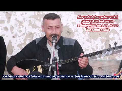 Her sabah her seher vakti çıkar çıkar bakarsın Bilmiyorum ne derdin var kız senin senin Orhan Dem03