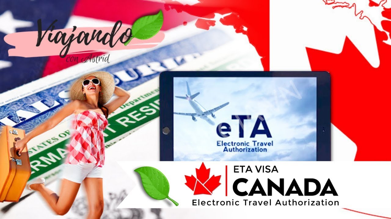¿QUÉ ES EL ETA CANADIENSE? ¿PARA QUE SIRVE? #ViajandoConAstrid - YouTube