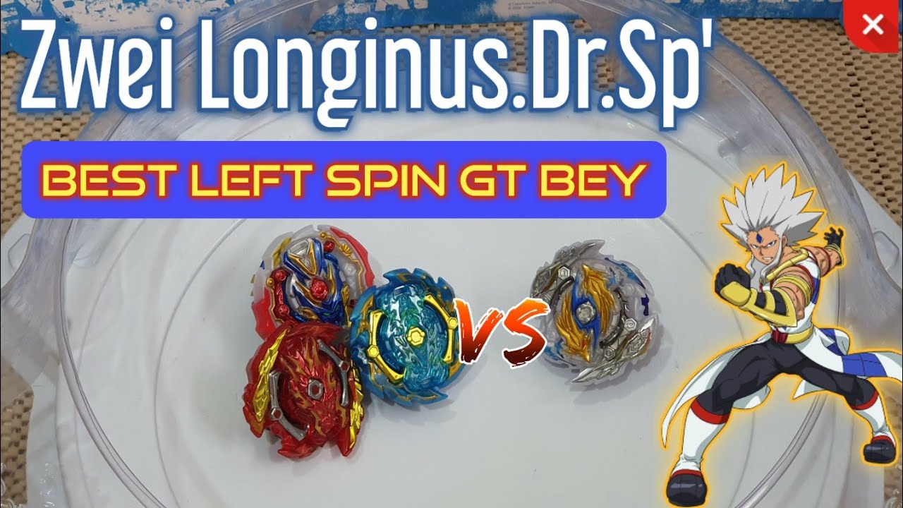 Best Left Spin GT Bey | Zwei Longinus.Dr.Sp' | Beyblade Burst GT Battle ...
