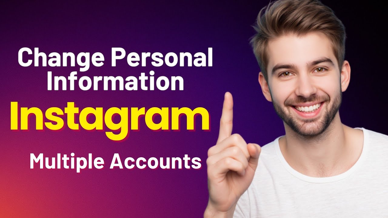 How to Change Personal Information On Multiple Instagram Accounts at ...