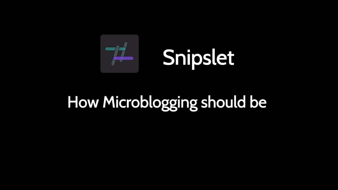 Snipslet - How Microblogging Should be - YouTube