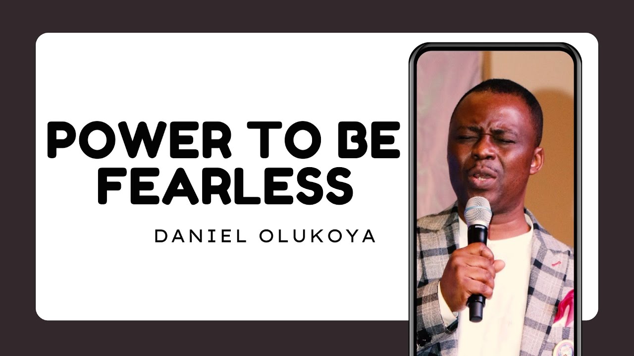 Power To Be Fearless - Daniel Olukoya - YouTube