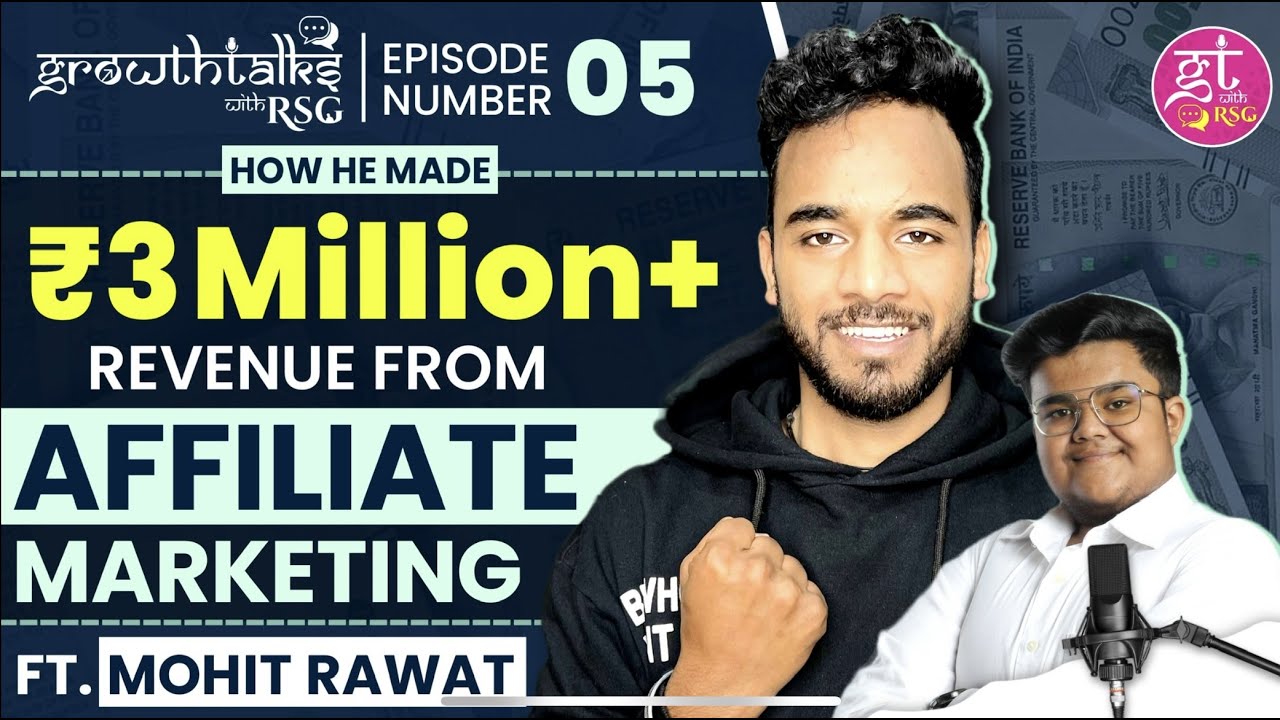How MOHIT RAWAT Made ₹30 Lakh+ From Affiliate Marketing ? Growth Talks ...