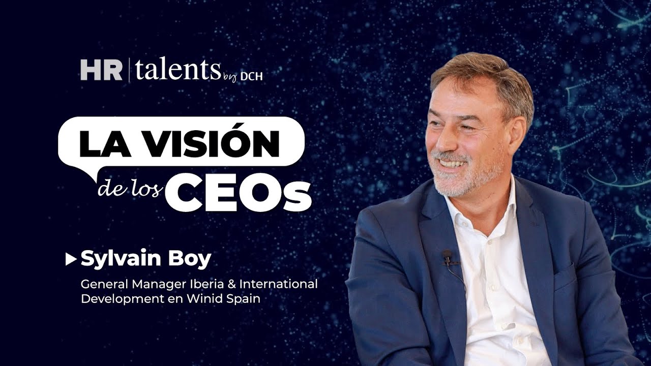 La Visión de los CEOs | Gestión del Talento con Sylvain Boy, General ...