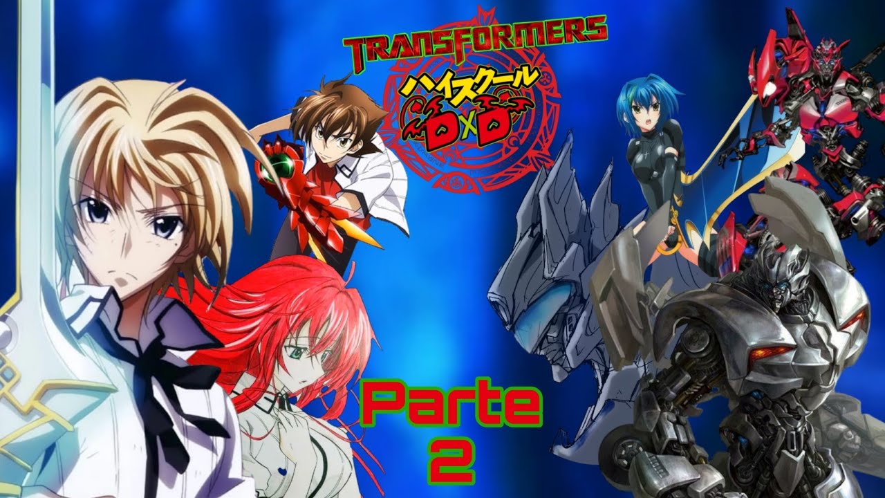 Transformers en high school DXD T2/cap6/ataque a la academia/parte 2/2 ...