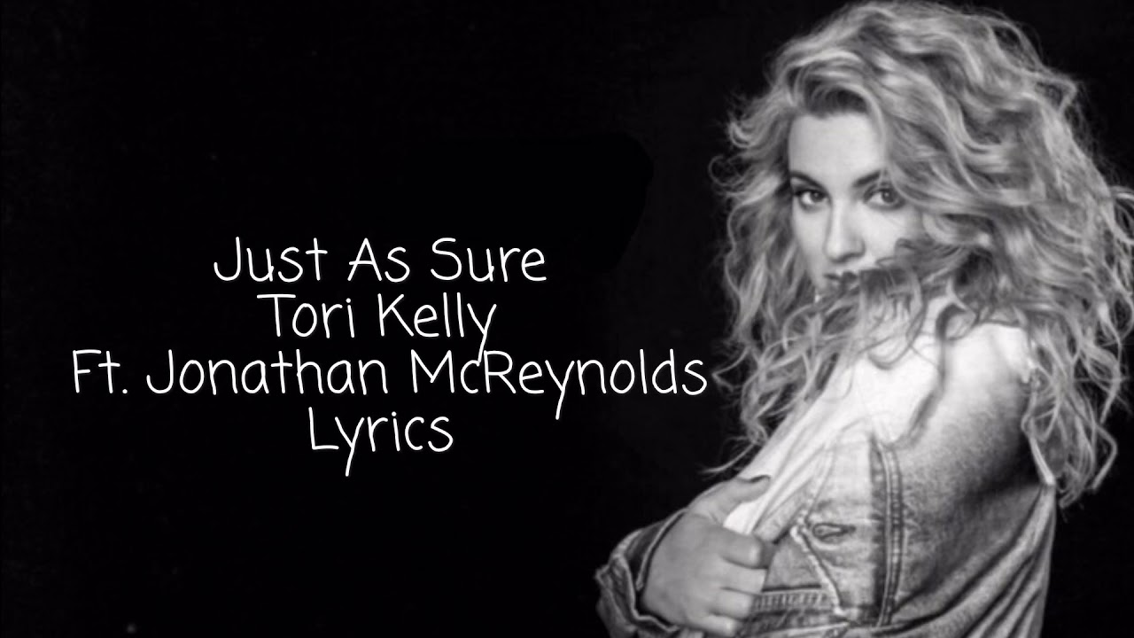 Tori Kelly - Just As Sure Ft. Jonathan McReynolds Lyrics - YouTube