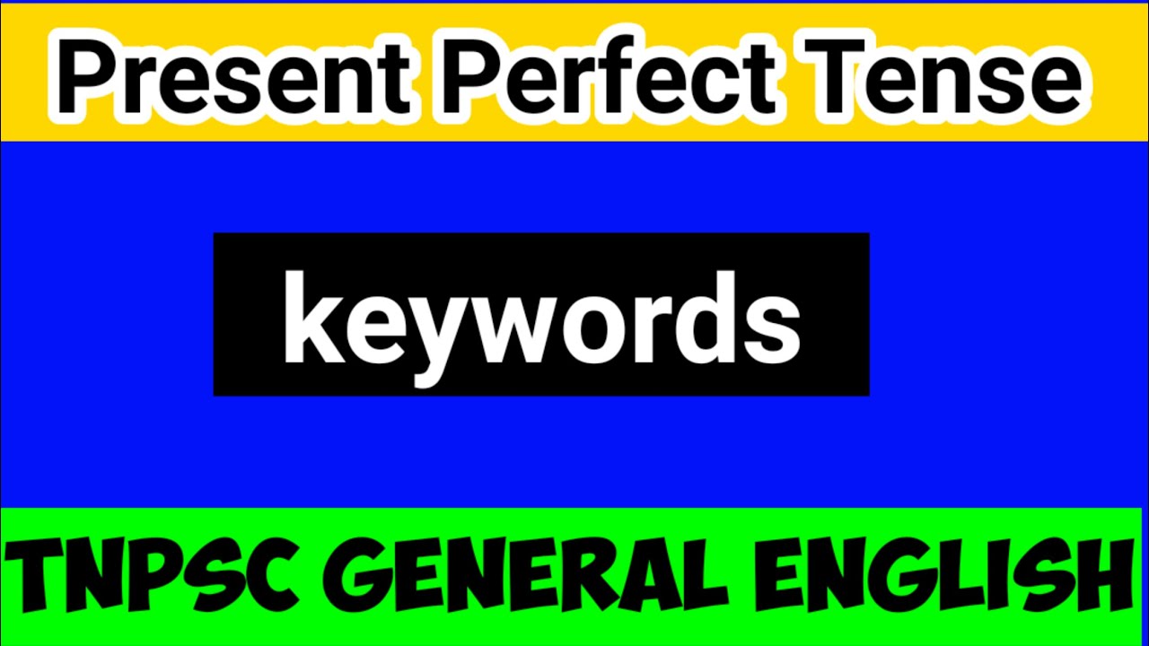 Present Perfect Tense keywords |Tnpsc English Grammar Part A - YouTube