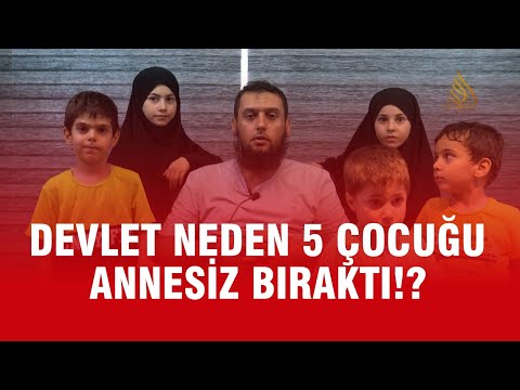 Devlet Neden 5 Çocuğu Annesiz Bıraktı!? - Bu Nasıl Bir Zulüm Böyle!?