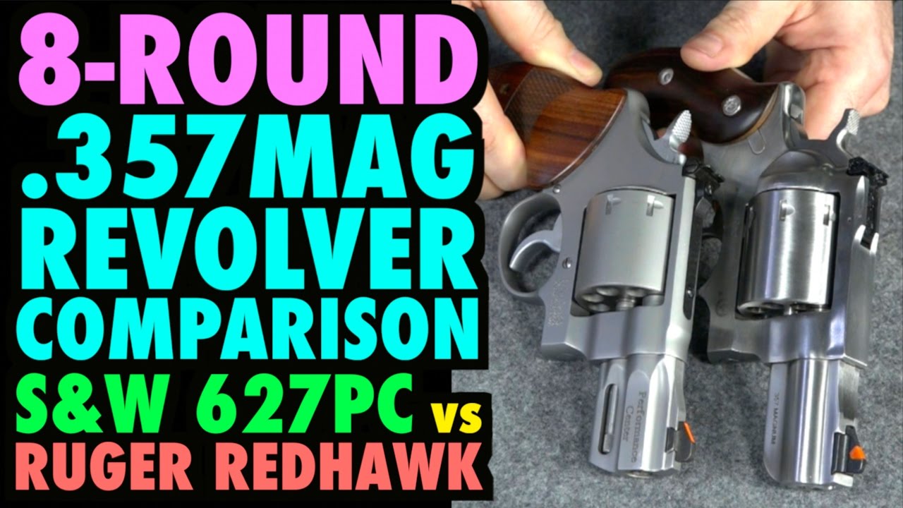 8-Rd .357mag Revolver Comparison (S&W 627PC vs Ruger Redhawk) - YouTube