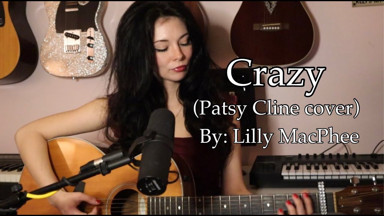 Crazy - Lilly MacPhee (Patsy Cline cover) - YouTube