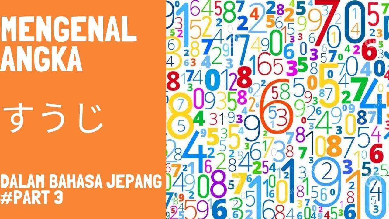 SUUJI- すうじ- MENGENAL DAN BELAJAR ANGKA DALAM BAHASA JEPANG- PART 3 ...