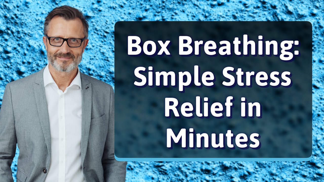 Box Breathing: Simple Stress Relief in Minutes - YouTube